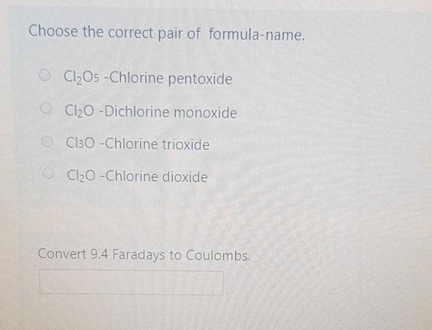 Solved Choose the correct pair of formula-name. O Cl2O5 | Chegg.com