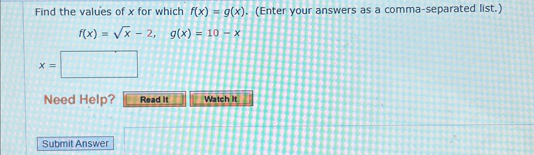 Solved Find the values of x ﻿for which f(x)=g(x). (Enter | Chegg.com