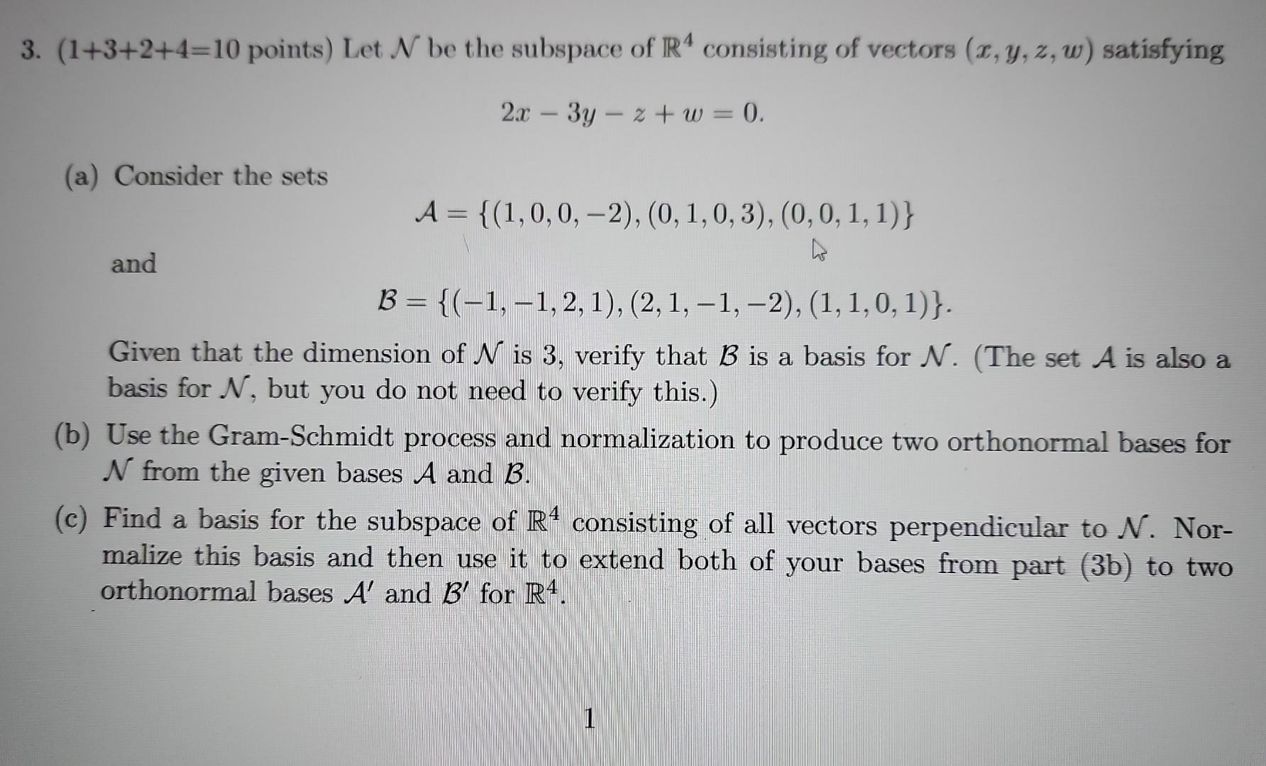 Solved 3. (1+3+2+4=10 points) Let N be the subspace of R4 | Chegg.com