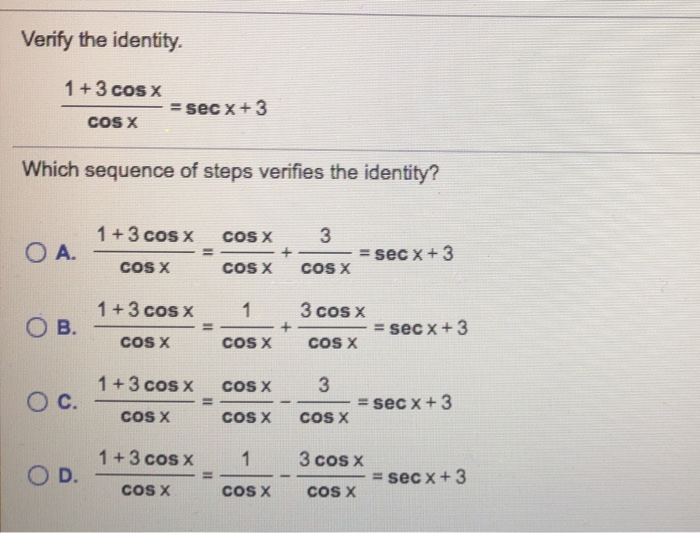 Solved Verify the identity. 1 + 3 cos x secx+3 COS X Which | Chegg.com