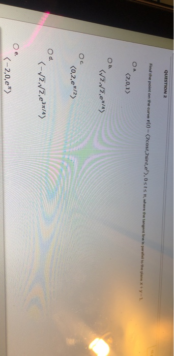 Solved QUESTION 2 Rind the point on the curve r(t) - | Chegg.com