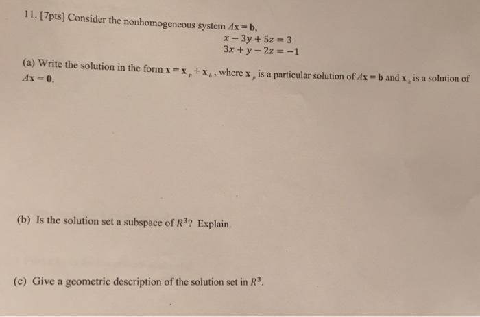Solved 11. [7pts] Consider the nonhomogeneous system Ax=b, x | Chegg.com