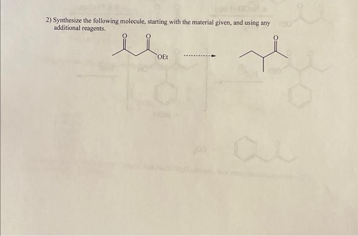 Solved 2) Synthesize the following molecule, starting with | Chegg.com