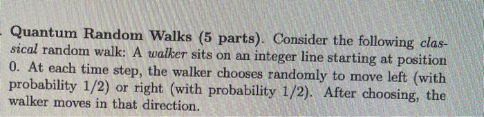Solved Quantum Random Walks (5 parts). Consider the | Chegg.com