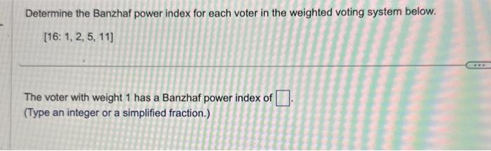 Solved Determine the Banzhaf power index for each voter in | Chegg.com