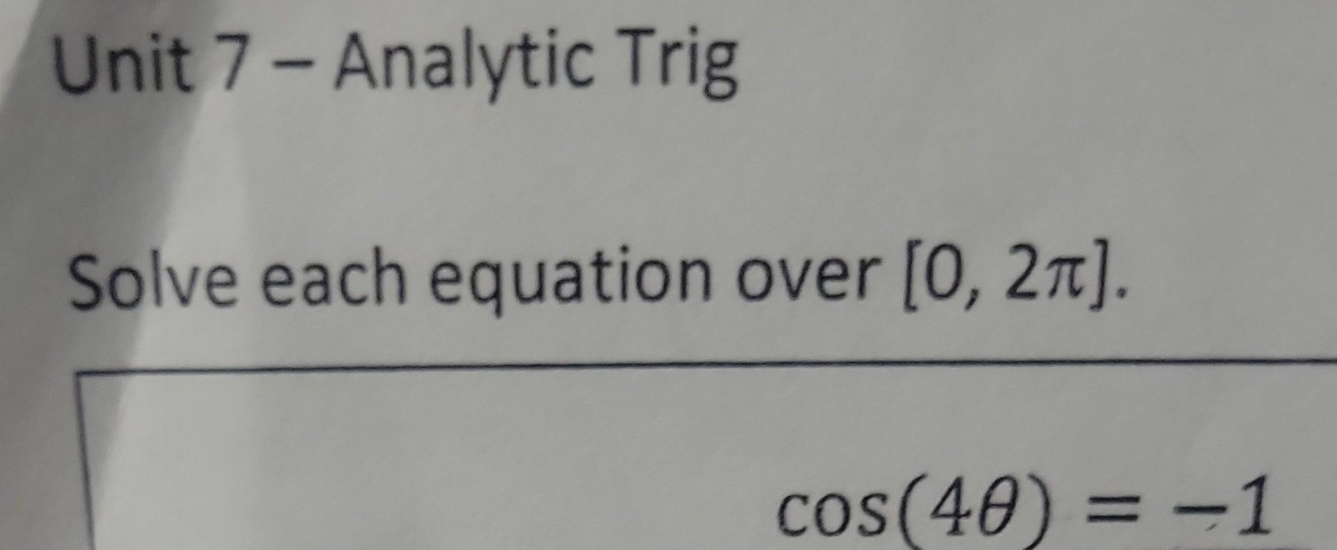 Solved Unit 7 Analytic Trig Solve Each Equation Over