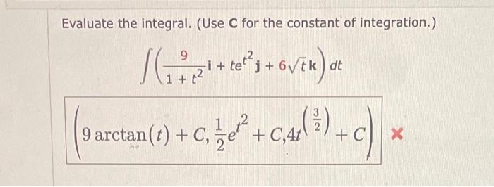 Solved Evaluate the integral. (Use C for the constant of | Chegg.com