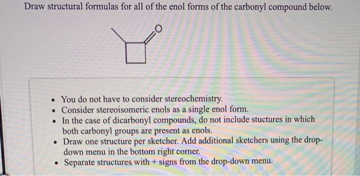 Solved Draw structural formulas for all of the enol forms of | Chegg.com