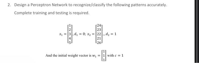 Solved Design a Perceptron Network to recognize/classify the | Chegg.com