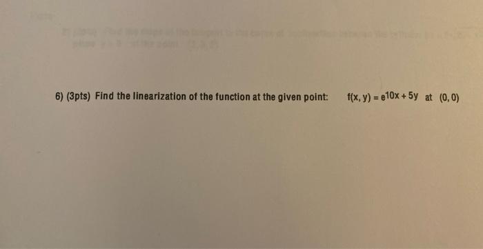 Solved 6) (3pts) Find the linearization of the function at | Chegg.com