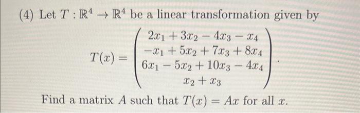 Solved 4) Let T:R4→R4 be a linear transformation given by | Chegg.com