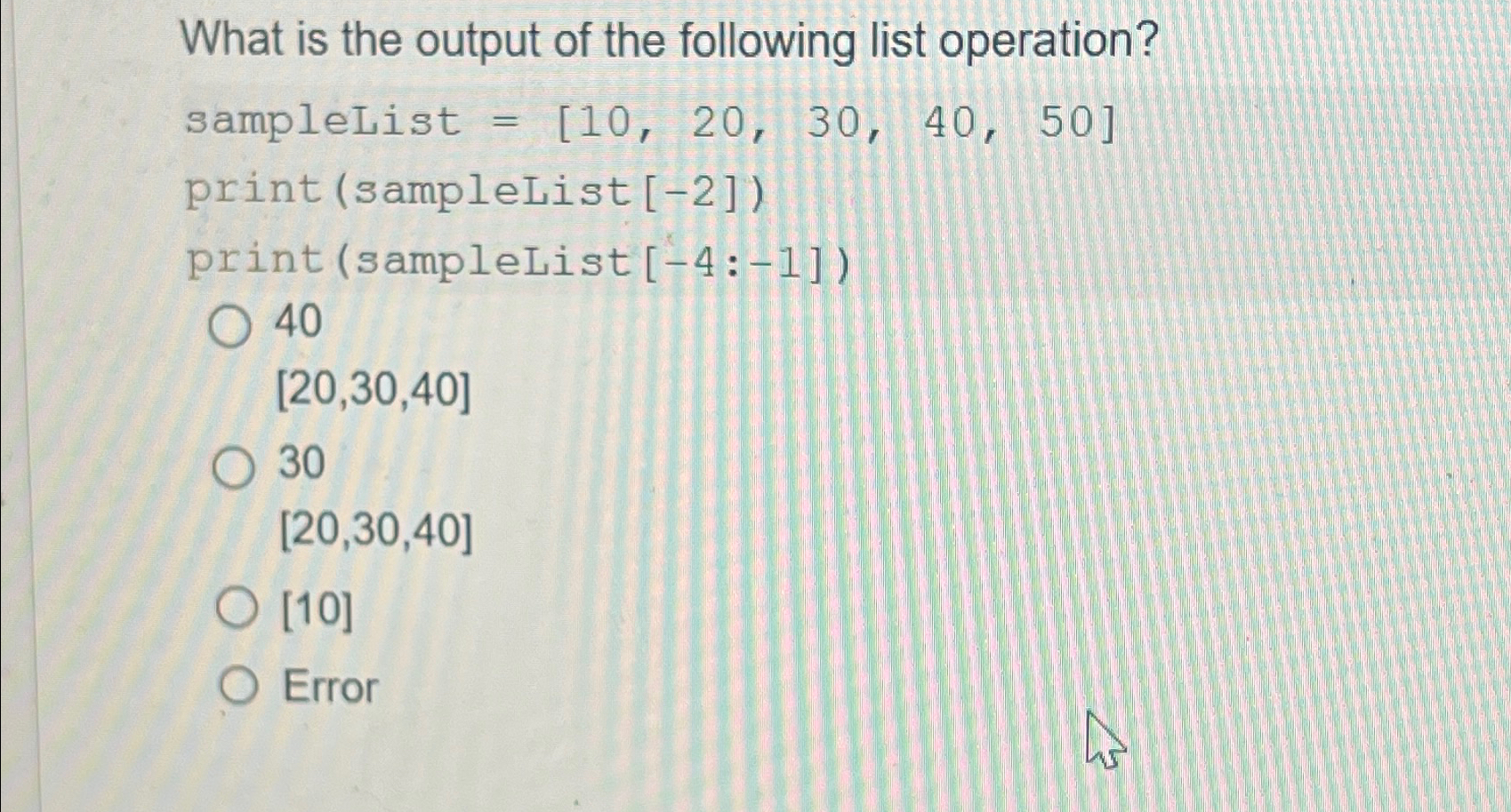 Solved What is the output of the following list operation? | Chegg.com