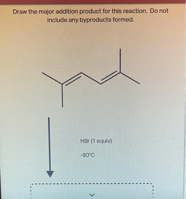 Solved Draw the major addition product for this reaction. Do | Chegg.com
