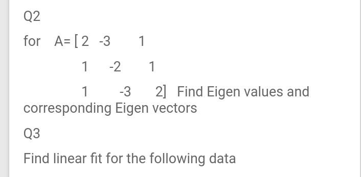 Solved Q2 for A=[ 2 -3 1 1 -2 1 1 -3 2] Find Eigen values | Chegg.com