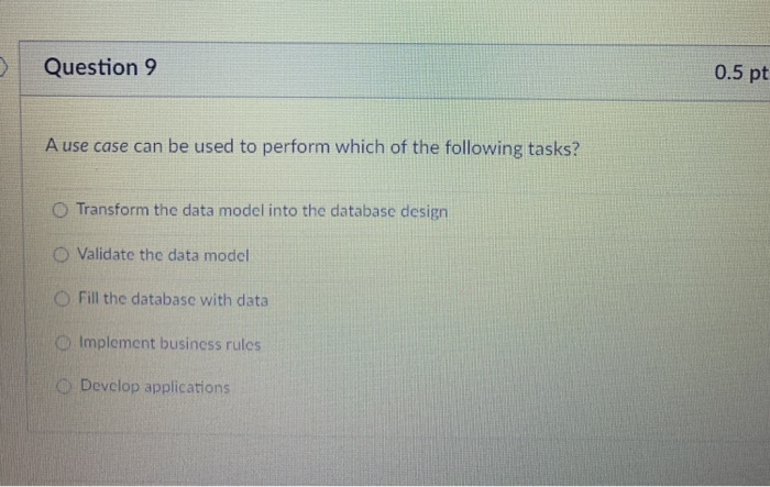 Solved Question 9 0.5 pt A use case can be used to perform | Chegg.com