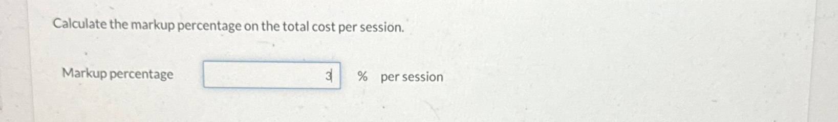 Solved Calculate the markup percentage on the total cost per | Chegg.com