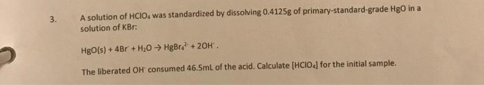 Solved 3 A solution of HCIO, was standardized by dissolving | Chegg.com