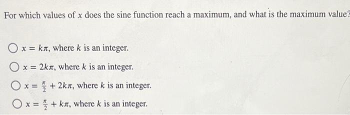 Solved For which values of x does the sine function reach a | Chegg.com