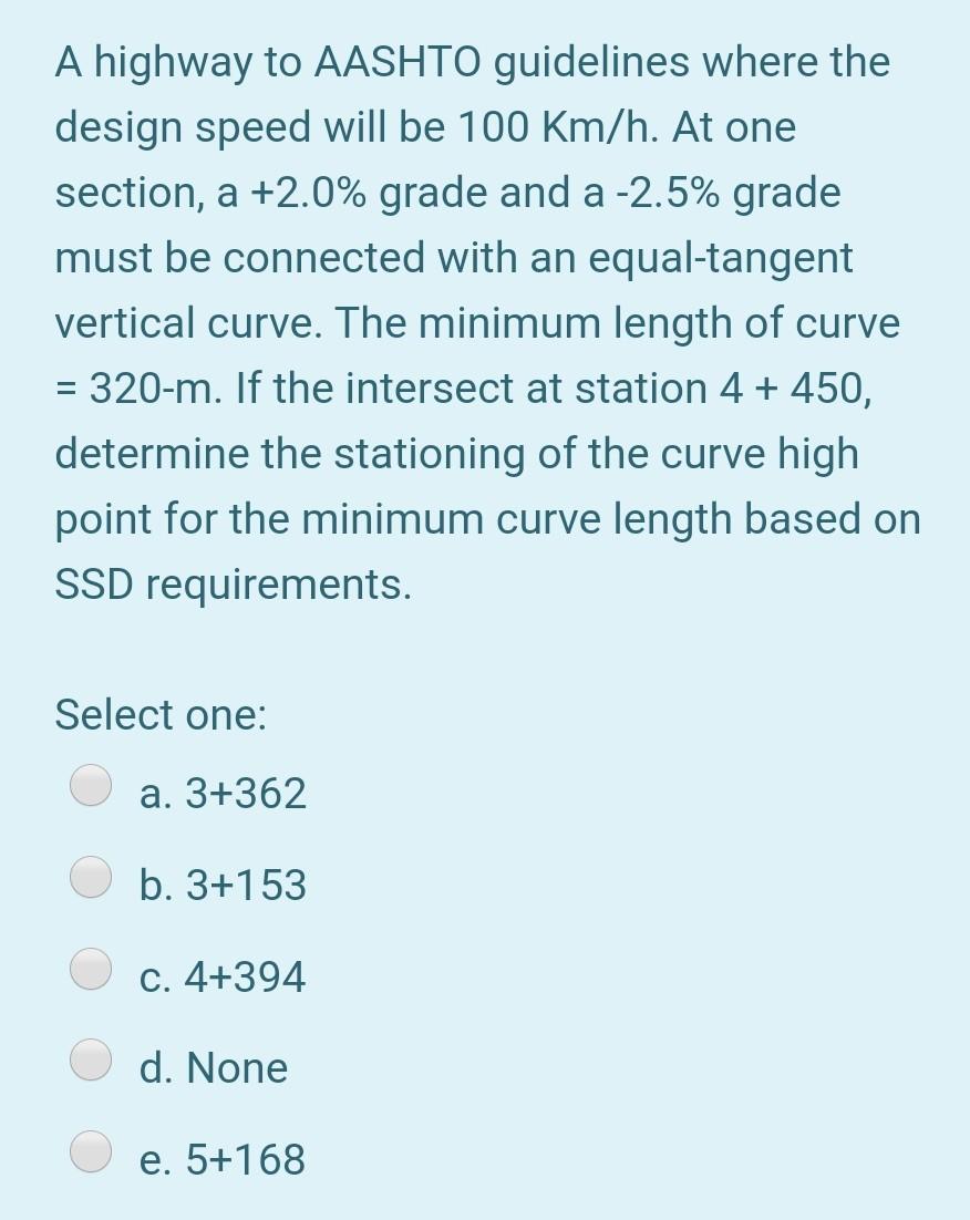 Solved A highway to AASHTO guidelines where the design speed | Chegg.com