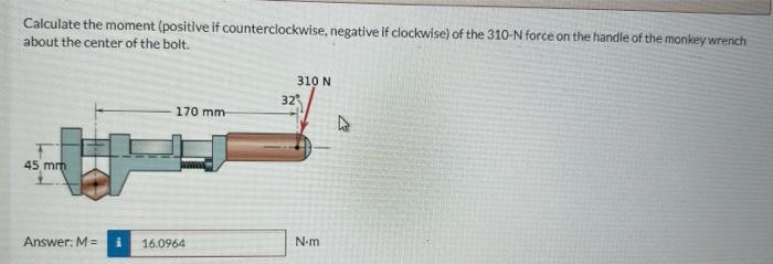 Solved Calculate the moment (positive if counterclockwise, | Chegg.com