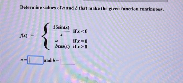 Solved Determine values of a and b that make the given | Chegg.com