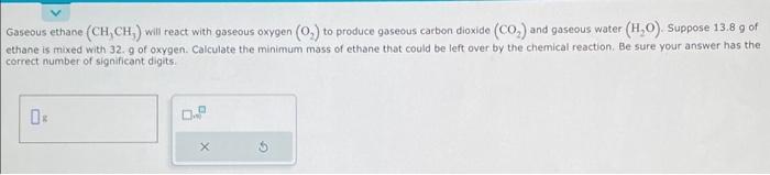 Solved Gaseous ethane (CH3 CH3) will react with gaseous | Chegg.com