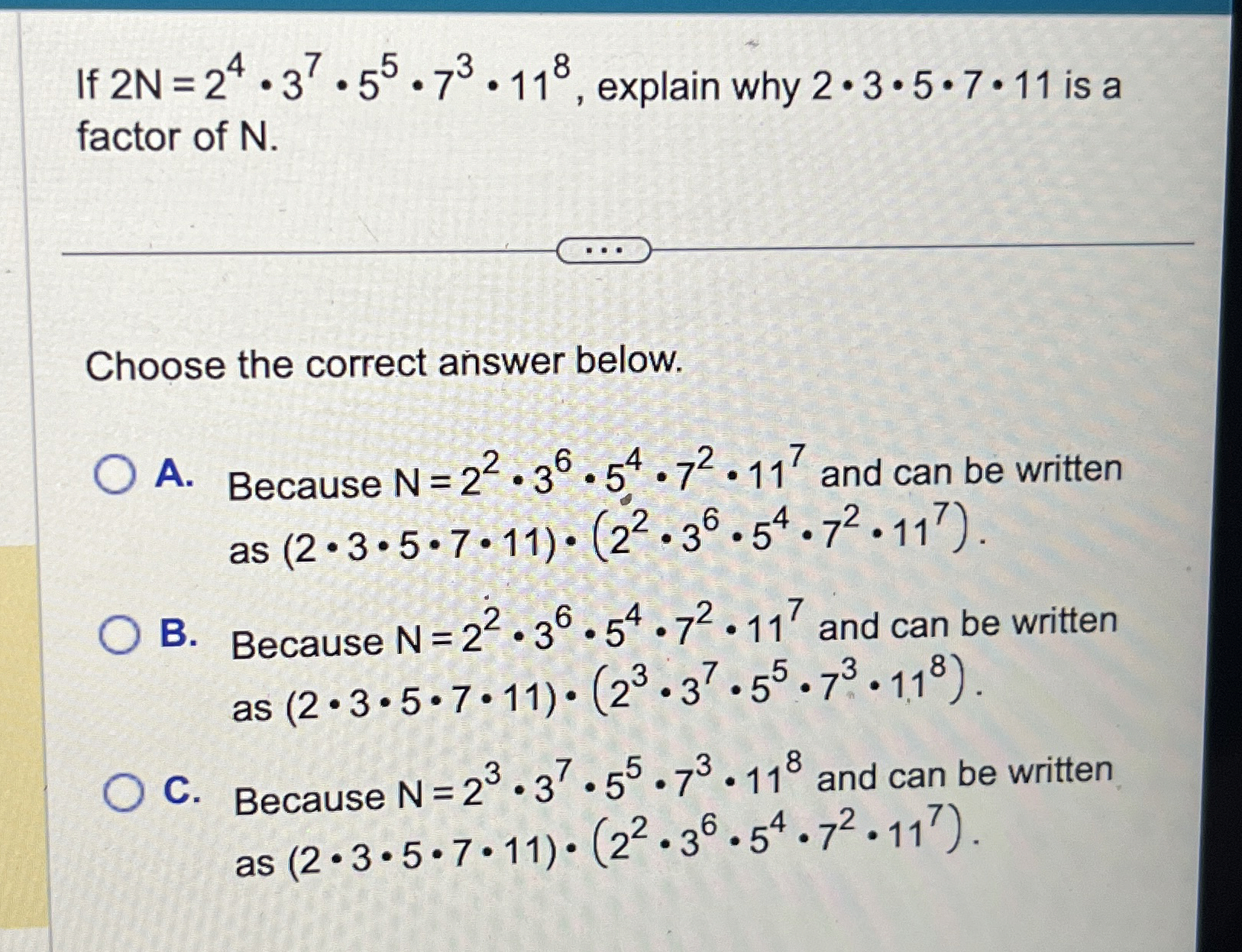 Solved If 2N=24*37*55*73*118, ﻿explain why 2*3*5*7*11 ﻿is a | Chegg.com