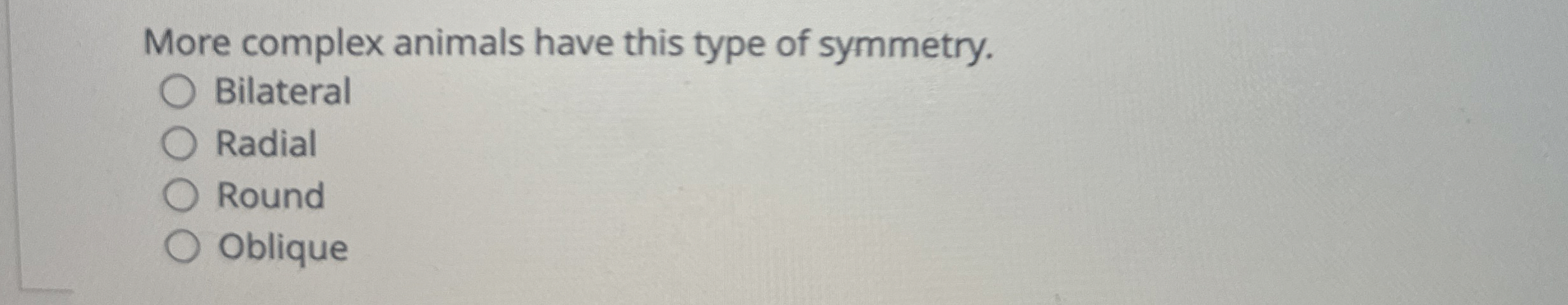 Solved More complex animals have this type of | Chegg.com