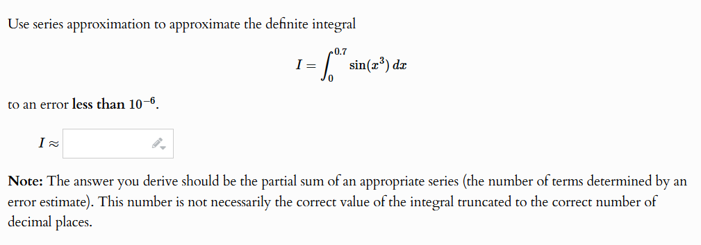 Solved Use series to approximate the definite integral to | Chegg.com