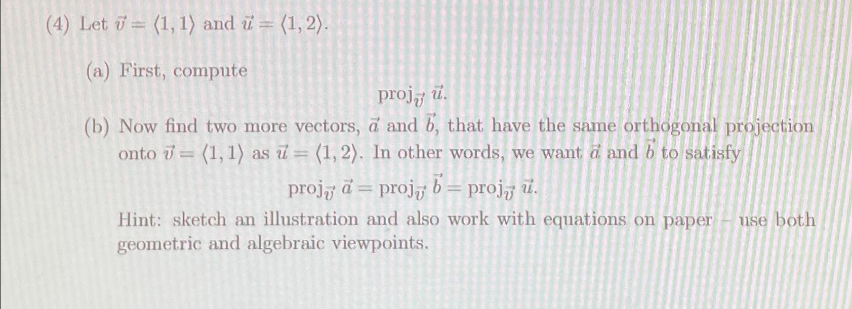 Solved (4) ﻿Let vec(v)=(:1,1:) ﻿and vec(u)=(:1,2:).(a) | Chegg.com
