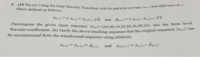 Solved 2. (10%) (a) Using the Haar Wavelet Transform with | Chegg.com