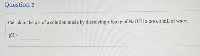Solved Calculate the pH of a solution made by dissolving | Chegg.com