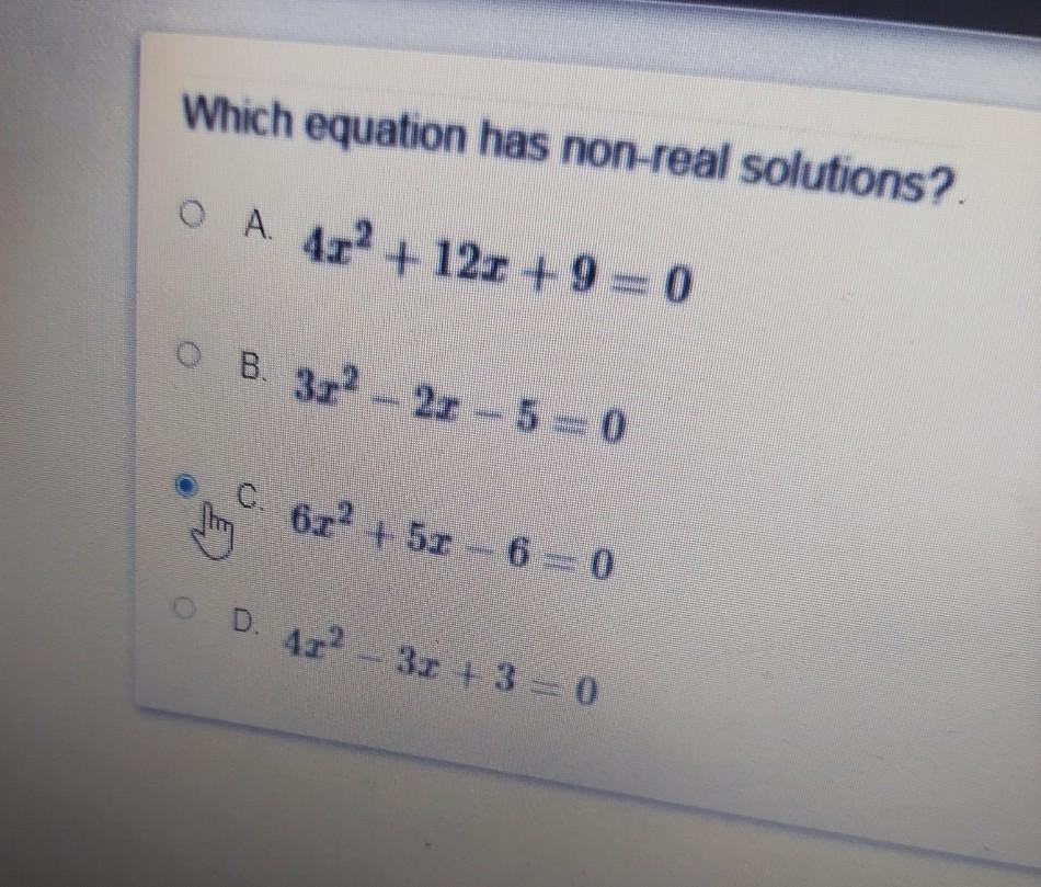 Solved Which equation has non-real solutions? O A 4.2 + 12r | Chegg.com