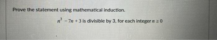 Solved Prove the statement using mathematical induction. | Chegg.com
