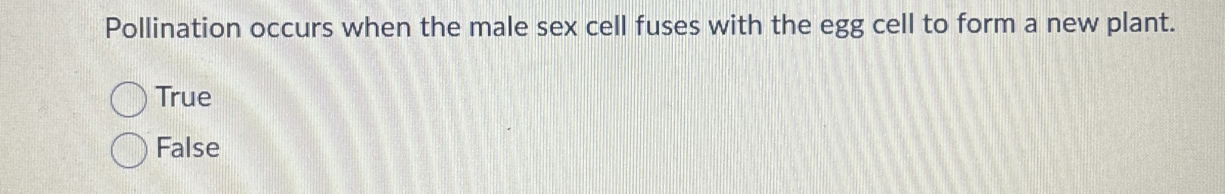 Solved Pollination occurs when the male sex cell fuses with | Chegg.com