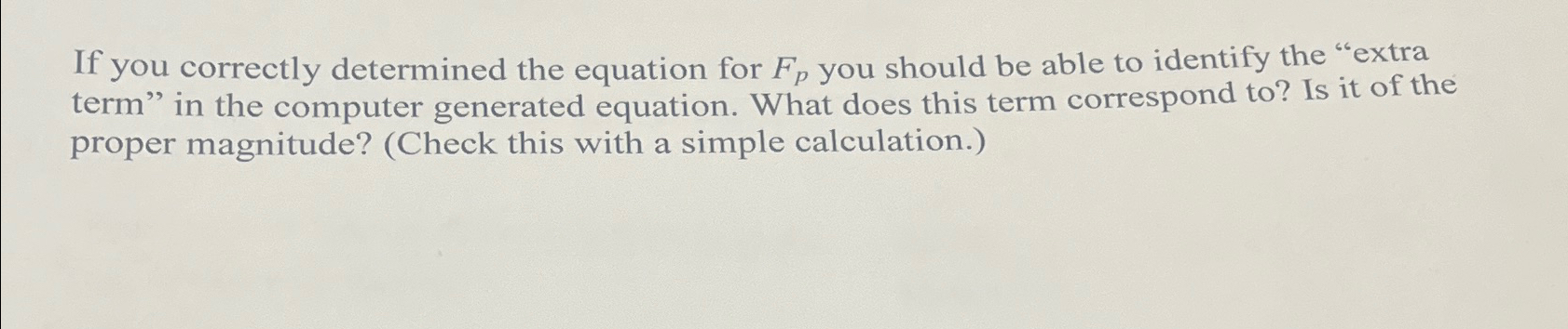 Solved If you correctly determined the equation for Fp ﻿you | Chegg.com