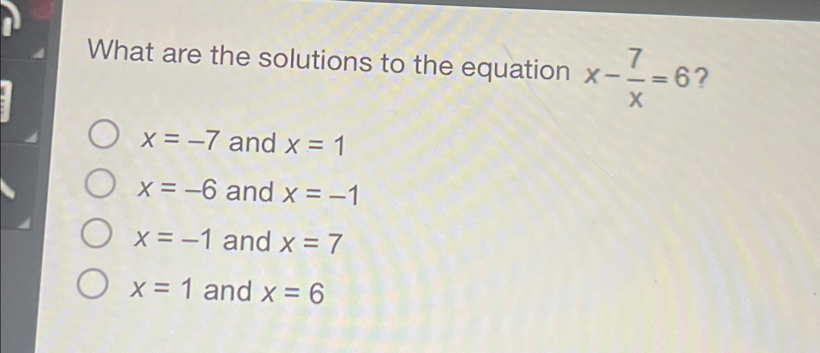 Solved What are the solutions to the equation x-7x=6 ?x=-7 | Chegg.com