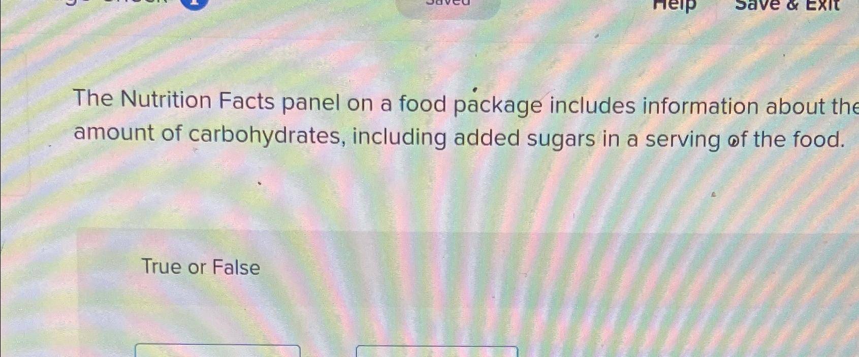Solved The Nutrition Facts panel on a food package includes | Chegg.com