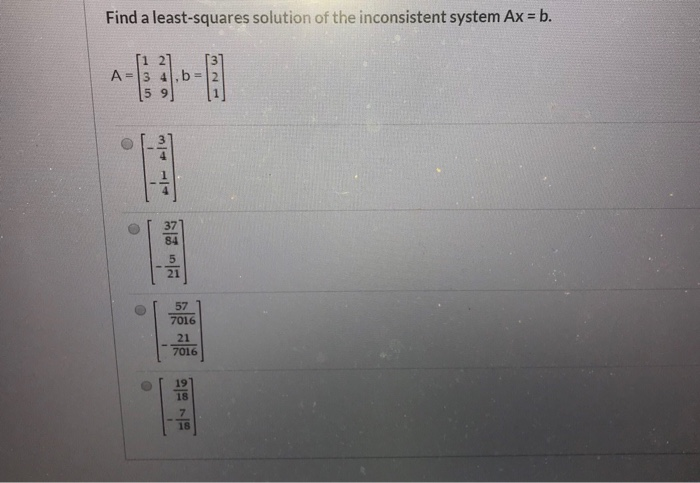 Solved Find a least-squares solution of the inconsistent | Chegg.com