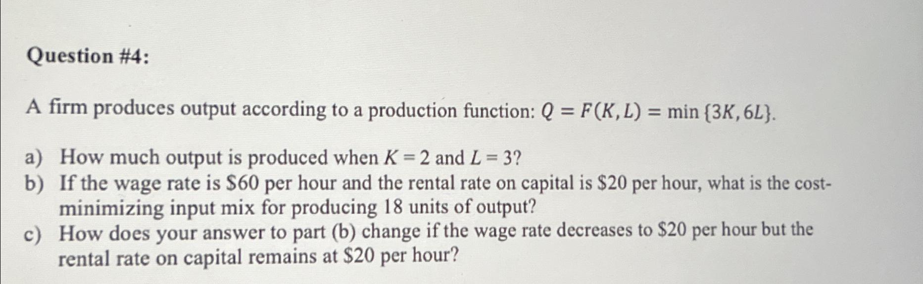 Solved Question #4:A firm produces output according to a | Chegg.com Solved Question #4:A firm produces output according to a | Chegg.com
