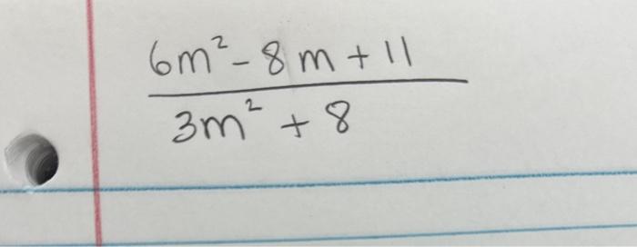 Solved 3m2+86m2−8m+11 | Chegg.com