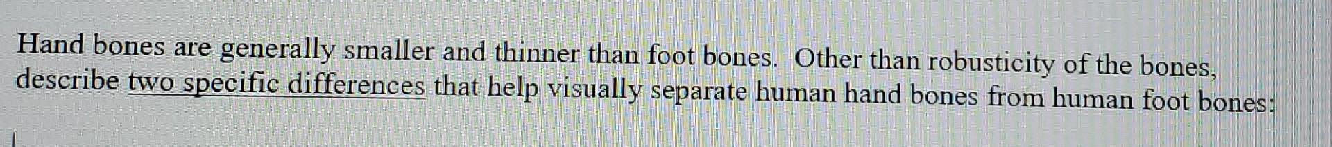 Solved Hand bones are generally smaller and thinner than | Chegg.com