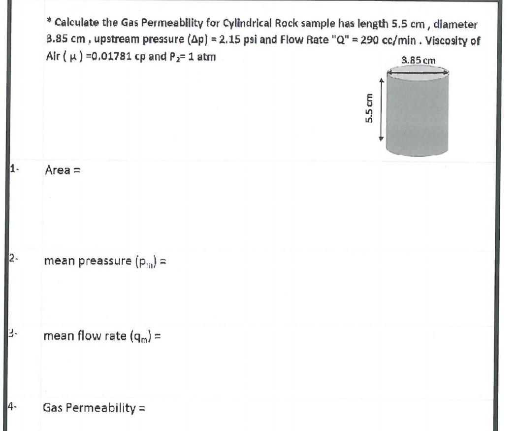 Solved * Calculate the Gas Permeability for Cylindrical Rock | Chegg.com