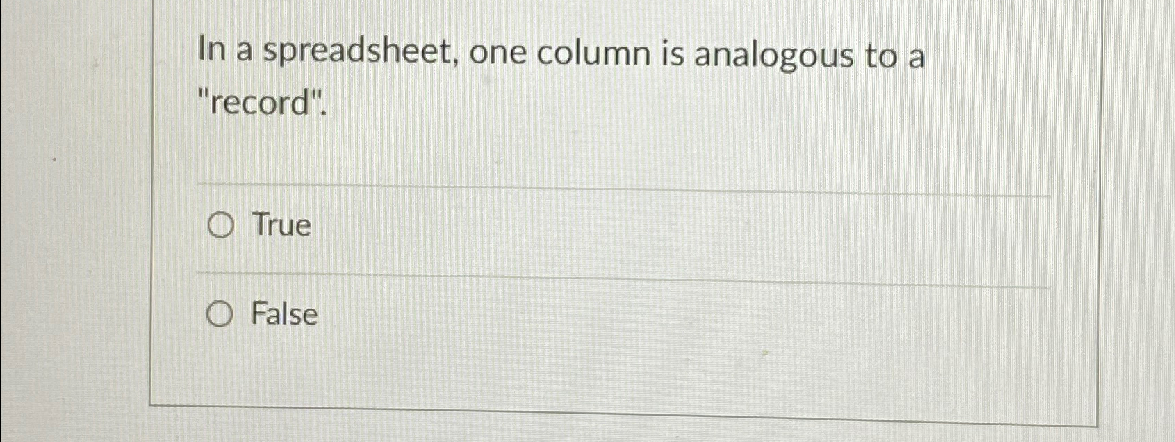 Solved In a spreadsheet, one column is analogous to a | Chegg.com