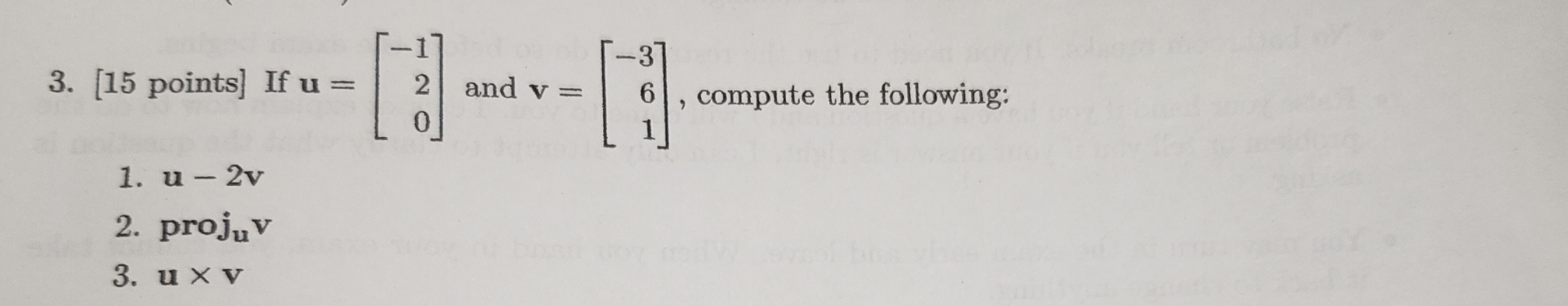 Solved [15 ﻿points] ﻿If u=[-120] ﻿and v=[-361], ﻿compute the | Chegg.com