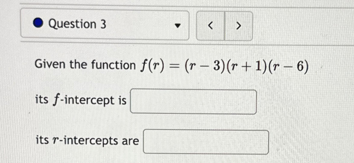 Solved Question 3Given the function f(r)=(r-3)(r+1)(r-6) | Chegg.com
