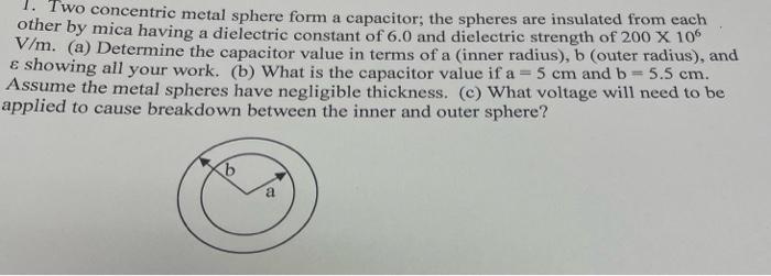 Solved a 4. Two concentric metal sphere form a capacitor; | Chegg.com