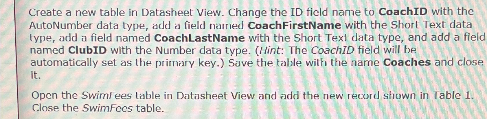 Solved Create a new table in Datasheet View. Change the ID | Chegg.com