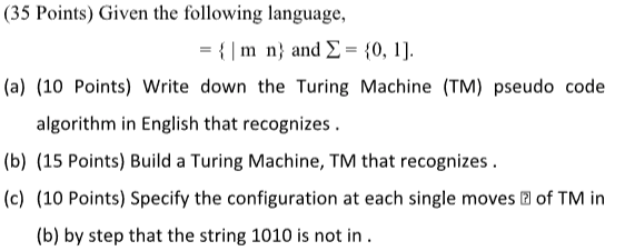 Solved (35 Points) Given the following language,={|mn} | Chegg.com Solved (35 Points) Given the following language,={|mn} | Chegg.com