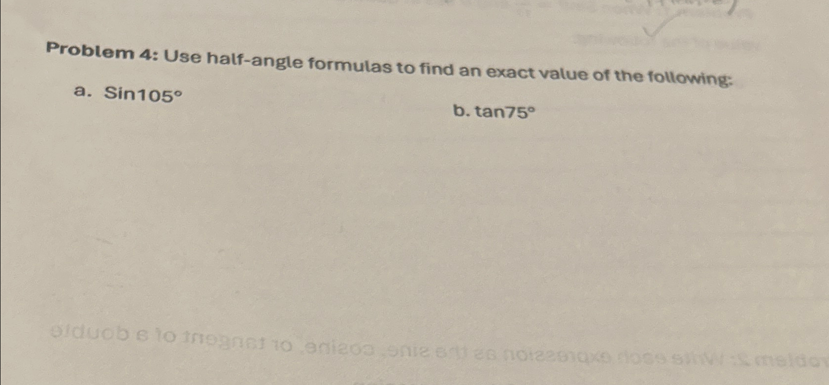 Solved Problem 4: Use half-angle formulas to find an exact | Chegg.com